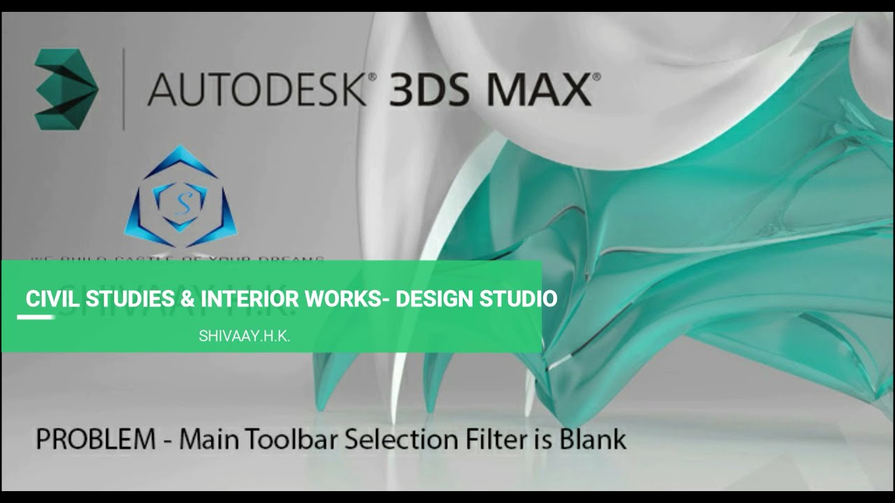 1. 3ds max problems :solved   main toolbar selection filter is blank