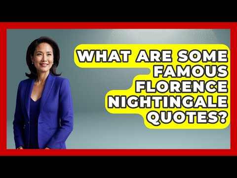 What Are Some Famous Florence Nightingale Quotes? - United Kingdom Explorers