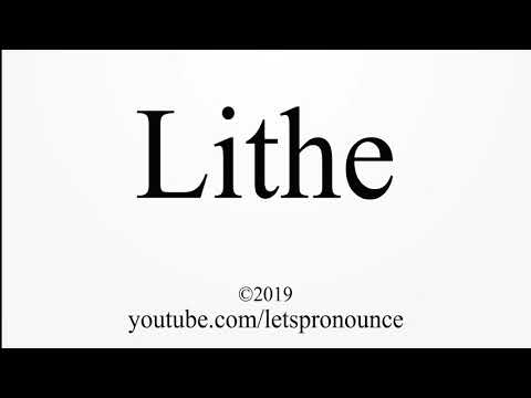 How to Pronounce Lithe