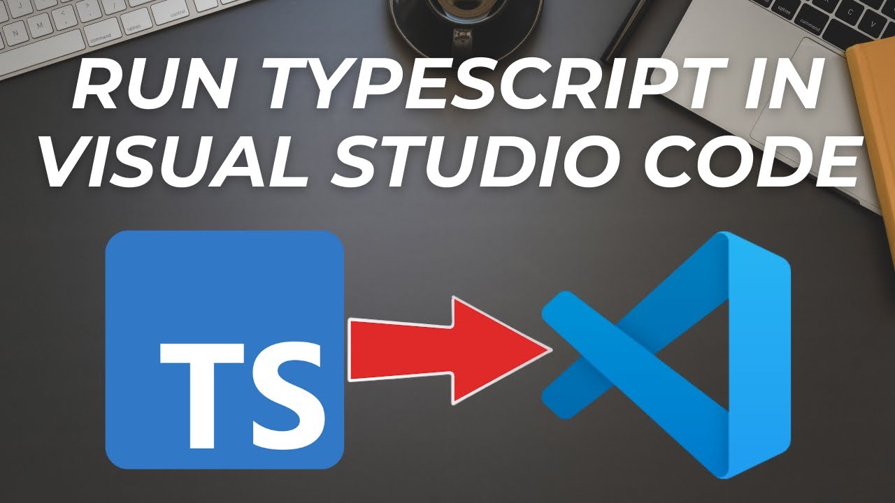 How to Run TypeScript in VS Code