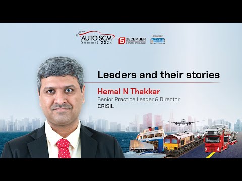 Tales from Auto SCM Summit 2024: Hemal N Thakkar of CRISIL Limited