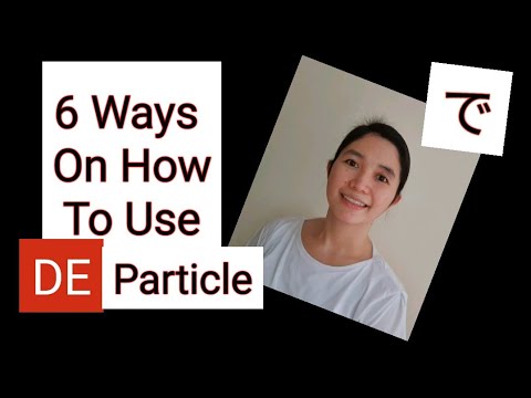 6 Ways on How to Use DE Particle | Japanese Particles
