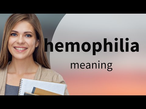 Hemophilia โ what is HEMOPHILIA definition