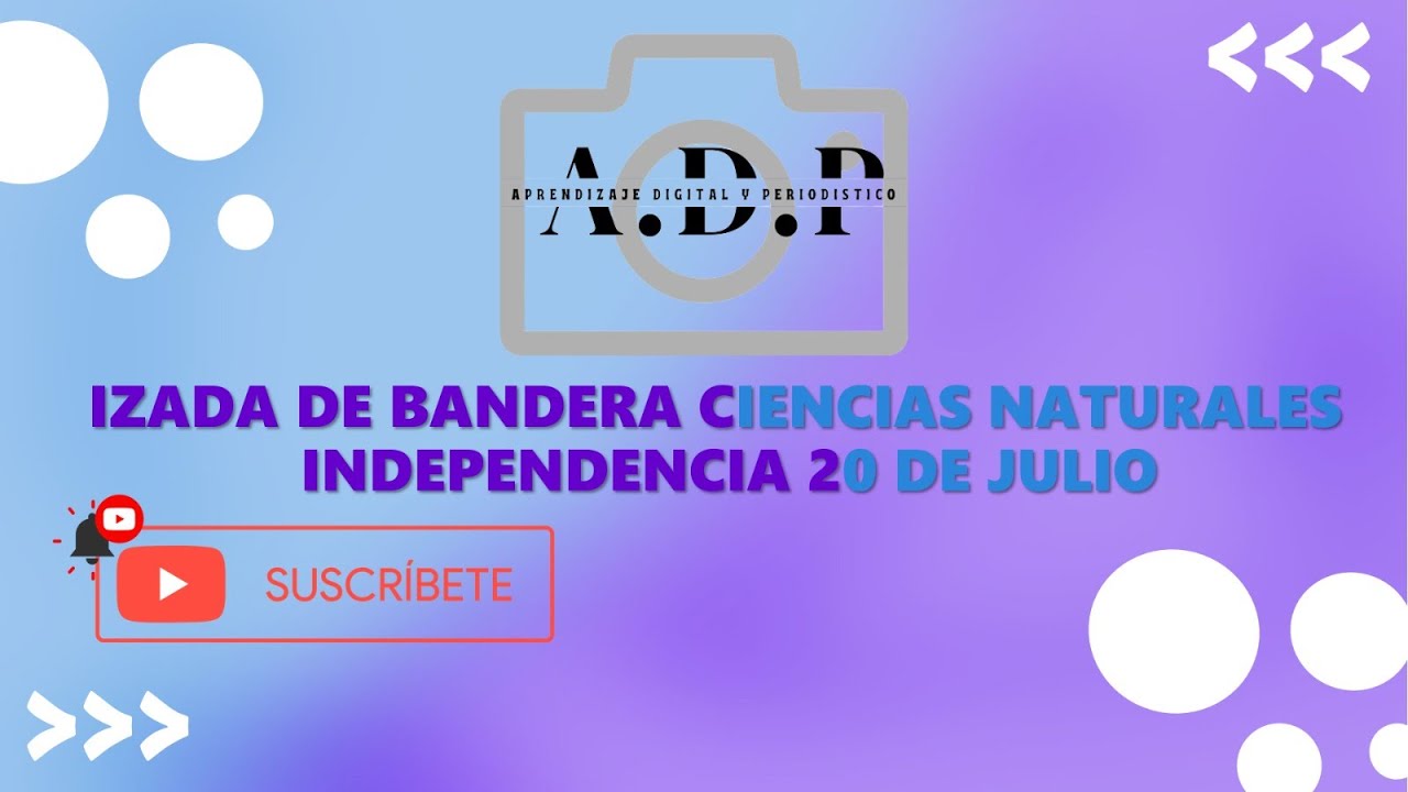 Día de la Independencia 20 de Julio - Izada de Bandera Ciencias Naturales
