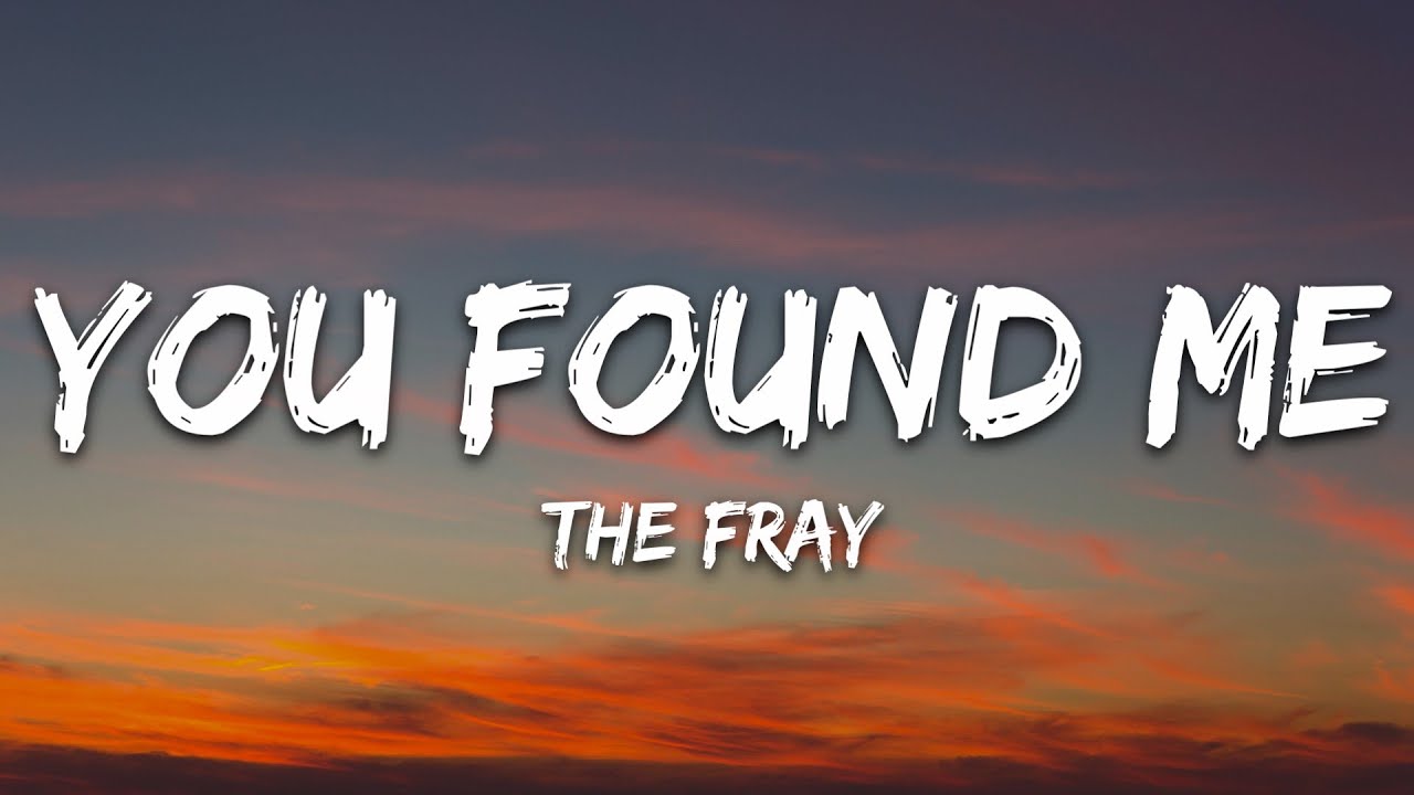 The Fray - You Found Me (Lyrics)