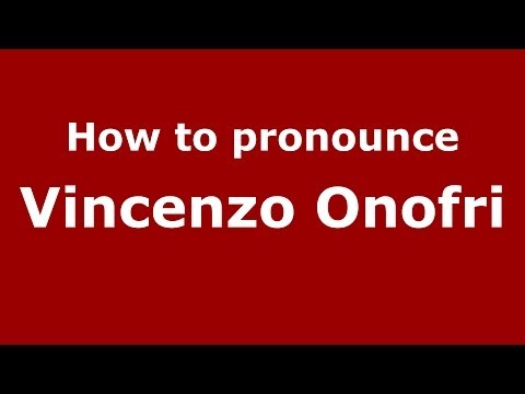 How to pronounce Vincenzo Onofri (Italian/Italy) - PronounceNames.com