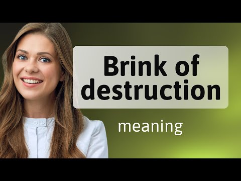 Navigating the Edge: Understanding "Brink of Destruction"