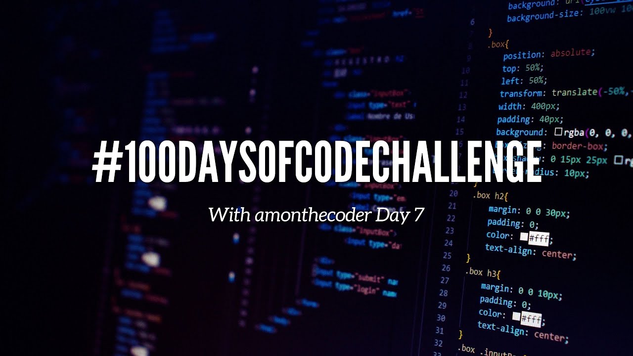 #100DaysOfCode Challenge with amonthecoder Day 7