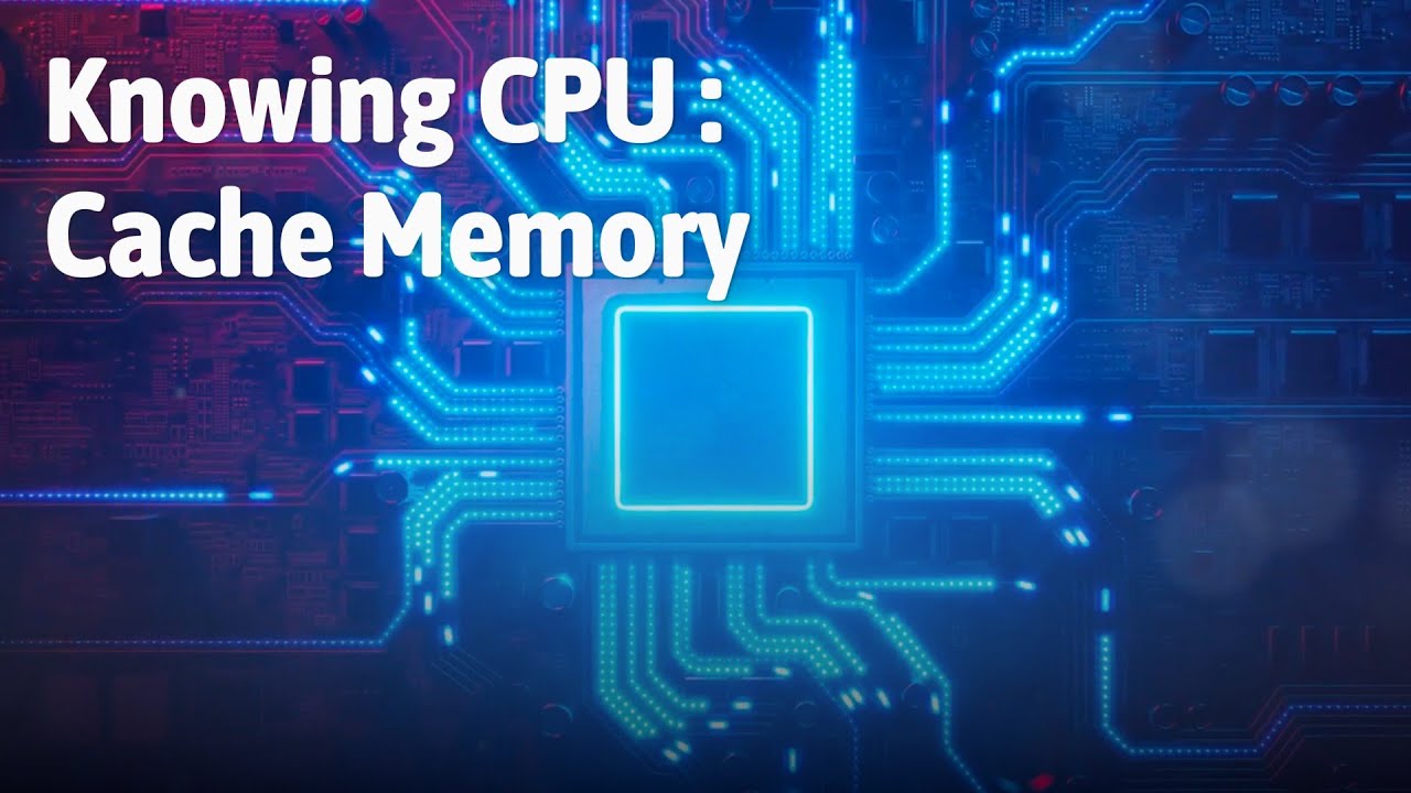 Knowing CPU (2) - Cache Memory