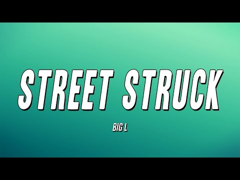 Big L - Street Struck (Lyrics)