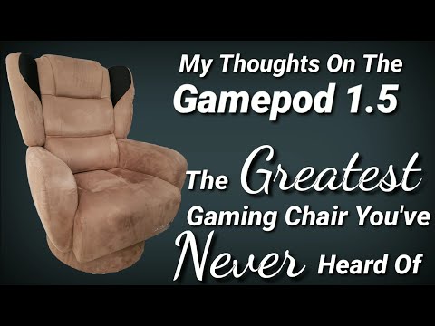 Here's Why The Gamepod 1.5 Could Be The Greatest Game Chair You've Never Heard Of