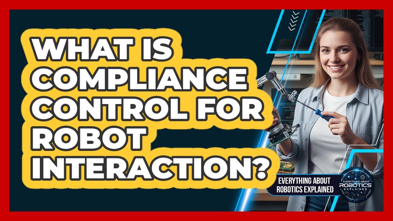 What Is Compliance Control For Robot Interaction?