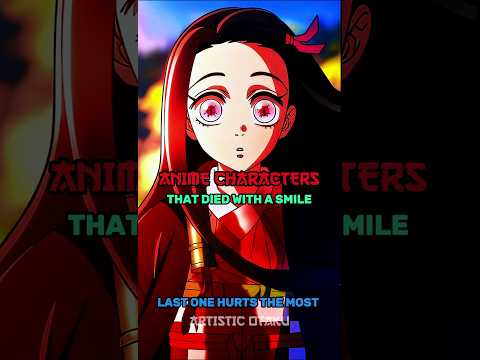Anime Characters That Died With A Smile #anime #animeshorts #animeedit #demonslayer