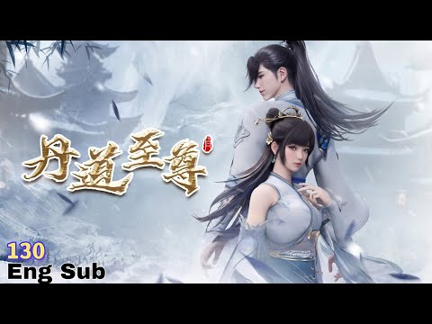 Eng Sub | Alchemy Supreme Episode 130