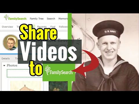 Share Genealogy Videos on the FamilySearch Family Tree