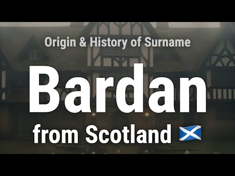 Bardan from Scotland 🏴 - Meaning, Origin, History & Migration Routes of Surname