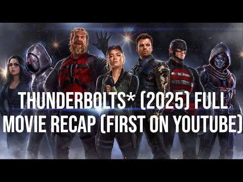 Thunderbolts (2025) Movie RECAP and Ending Explained