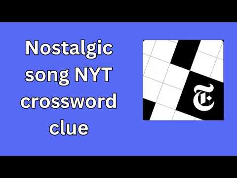Nostalgic song NYT crossword clue