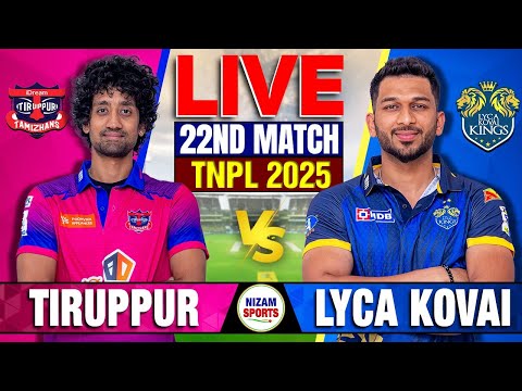 π΄Live: Lyca Kovai vs Tiruppur | 22nd Match | Live Cricket Score & Commentary