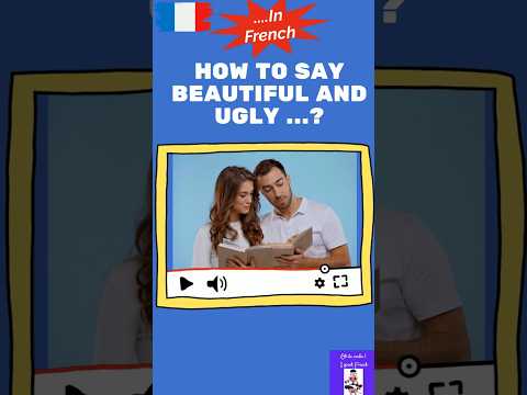 I learn how to say Beautiful and Ugly in French ? useful adjectives for beginners: Beau and Laid