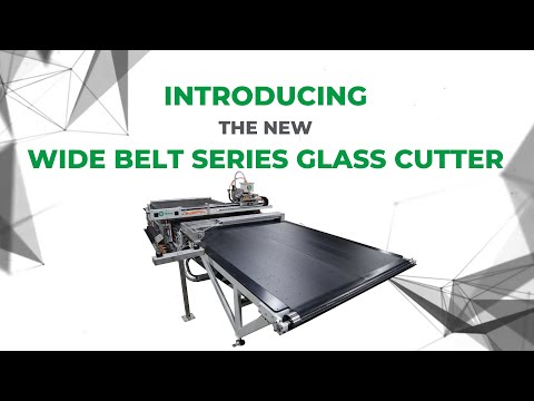 Introducing The Wide Belt Series Glass Cutter