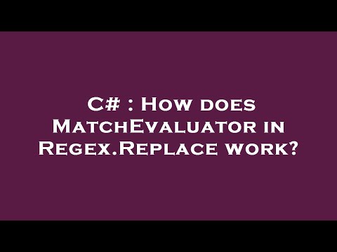 C# : How does MatchEvaluator in Regex.Replace work?