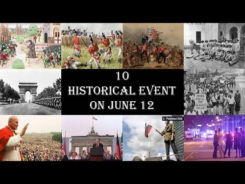 10 Historical Event On June 12