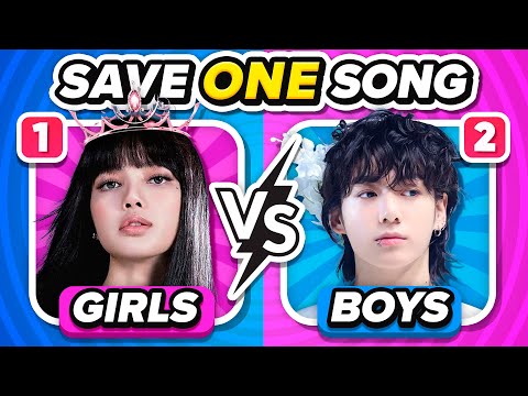GIRLS vs BOYS: Save One KPOP Song ???? Pick Your Favorite Song ❤️????