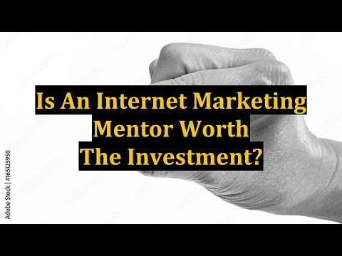 Is An Internet Marketing Mentor Worth The Investment?