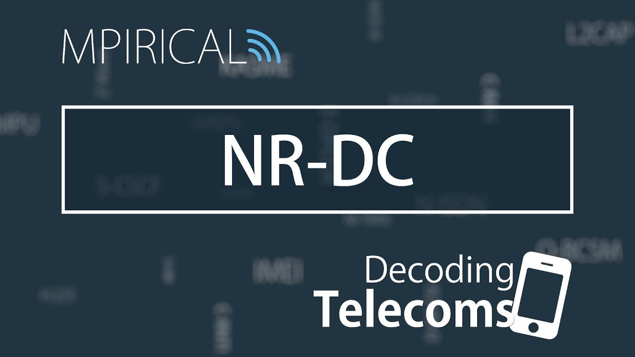 NR-DC - Decoding Telecoms