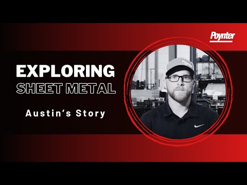 My Sheet Metal Story - Austin May | Poynter Sheet Metal