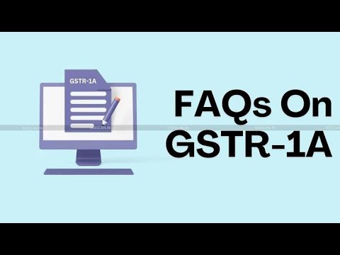 GSTN Issued Detailed Manual and FAQs on Filing of GSTR-1A - GSTN Update dated August 1st, 2024