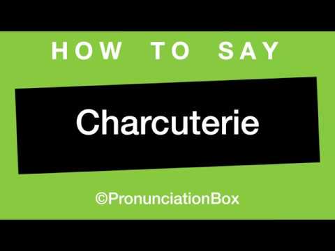 How To Say and Pronounce Charcuterie