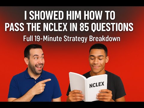 I Showed Him How to Pass the NCLEX in 85 Questions – Full 19-Minute Strategy Breakdown