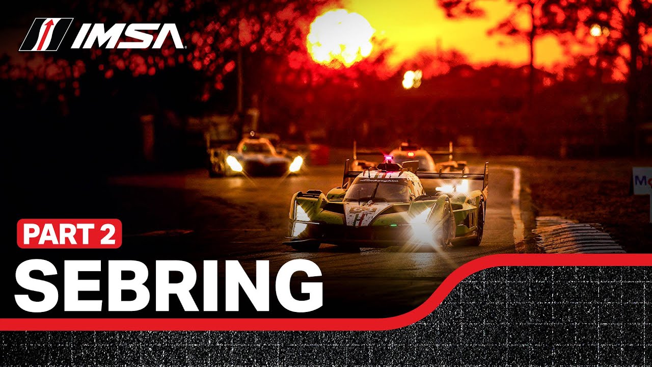 2024 Mobil 1 Twelve Hours of Sebring | Part 2 | WeatherTech SportsCar Championship | Sebring, FL