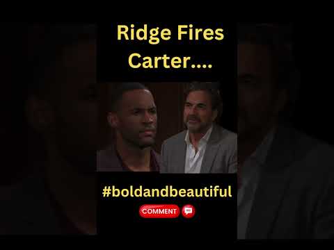 Bold & Beautiful Recap: Ridge FIRES Carter! #boldandbeautiful #short