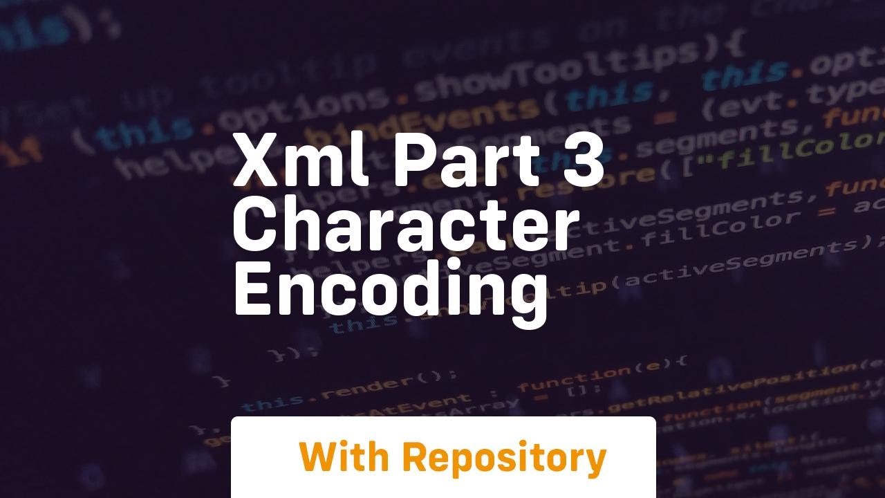 Xml part 3 character encoding