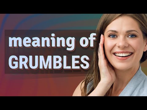 Grumbles | meaning of Grumbles