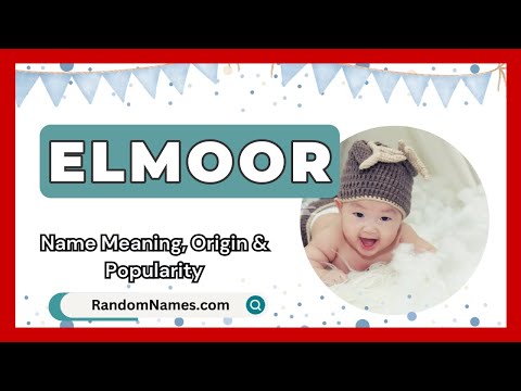 Elmoor - Baby Boy Name Meaning, Origin & Popularity - RandomNames.com