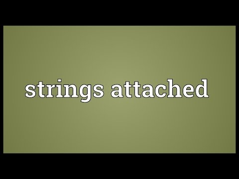 Strings attached Meaning