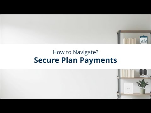 How To - Navigate Secure Plan Payments | Smart Home Security