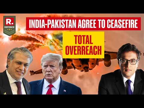 Arnab’s View: Donald Trump’s Announcement Of Indo-Pak Ceasefire is Total Overreach