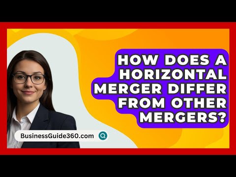 How Does A Horizontal Merger Differ From Other Mergers? - BusinessGuide360.com