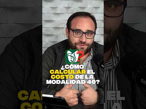 ¿Cómo CALCULAR el COSTO de la MODALIDAD 40? #modalidad40 #modalidad40imss #imssmodalidad40