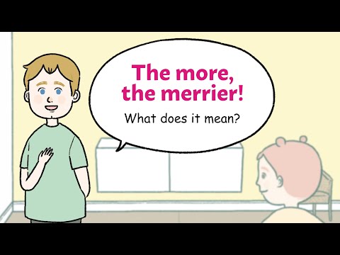 Meaning of "The more the merrier"? | Everyday English with Daily Toons