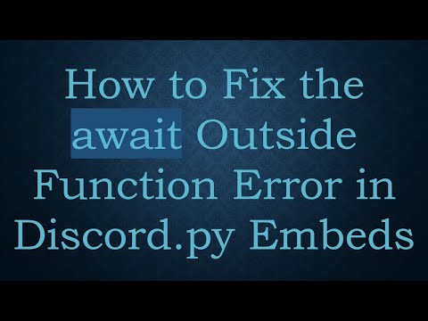How to Fix the await Outside Function Error in Discord.py Embeds