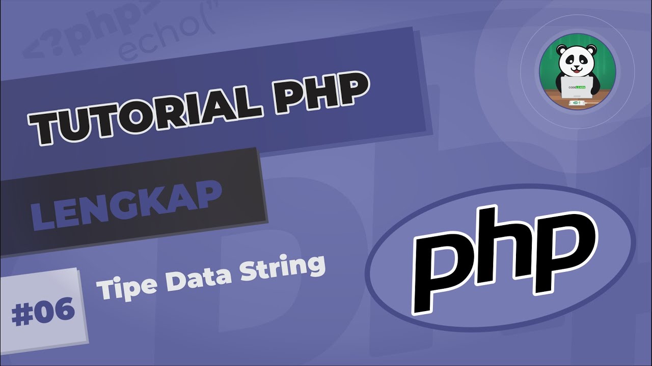 Belajar PHP#6 : Tipe Data String