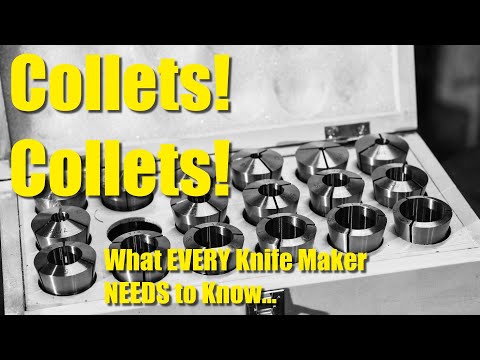All About Collets for the Knife Maker