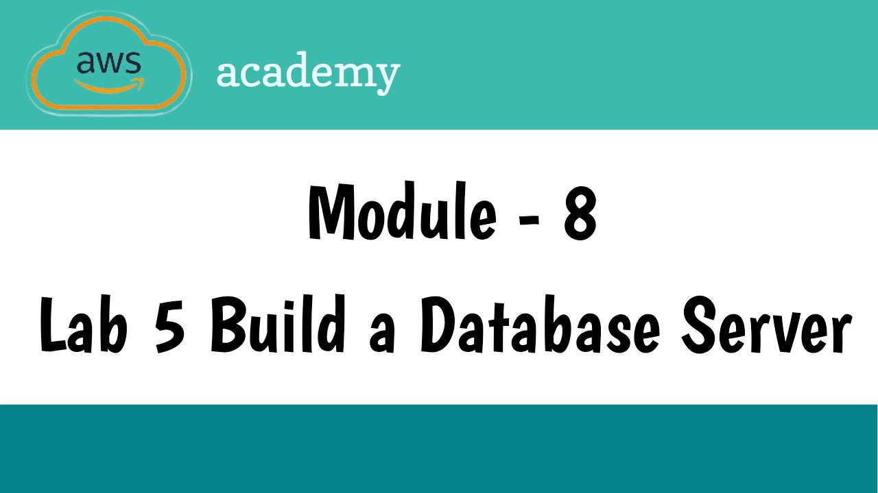 Lab 5 Build a Database Server | Module 8 -  Databases | AWS Academy | AWS cloud foundations | Amazon