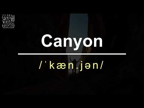 How to pronounce the word "Canyon"